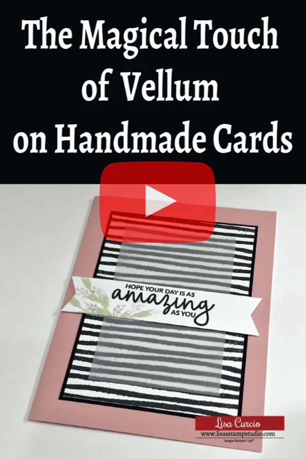 The Magical Touch of Vellum on Handmade Cards - Lisa's Stamp Studio