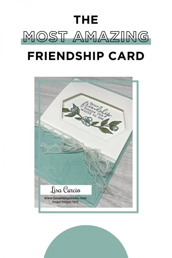The Most Amazing Friendship Card You'll Want to Make - Lisa's Stamp Studio