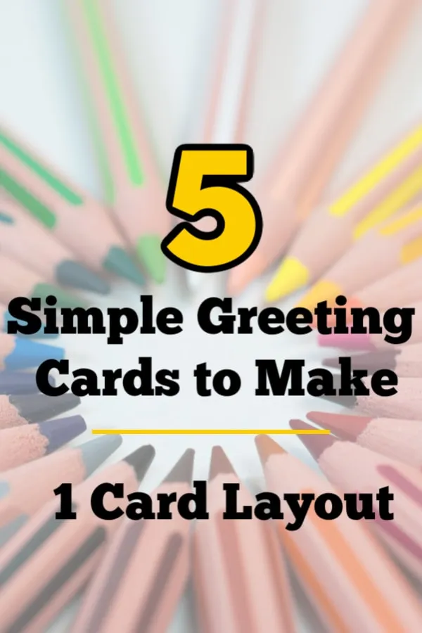 5 Simple Greeting Cards You Can Make With One Card Layout