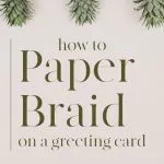 How to Braid Paper on a Greeting Card | You've Got to See This!