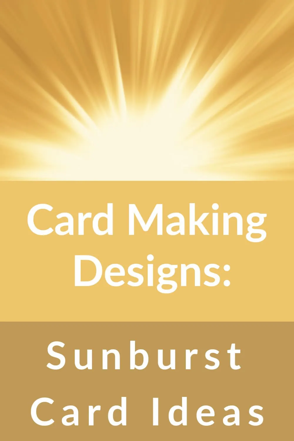 Card Making Designs Sunburst Cards That Are Beautiful