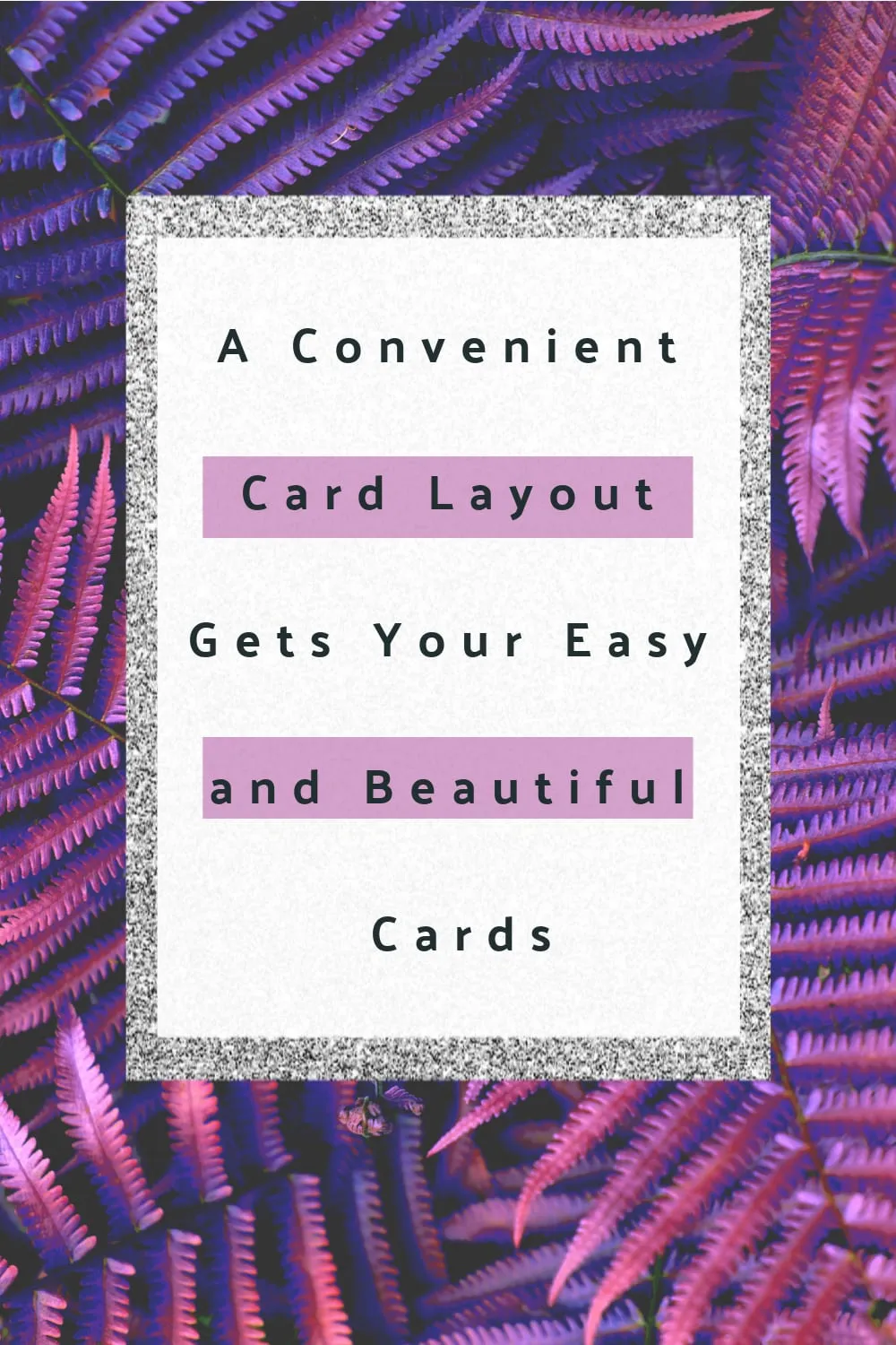 A Convenient Card Layout: Simple Cards You'll Love to Make