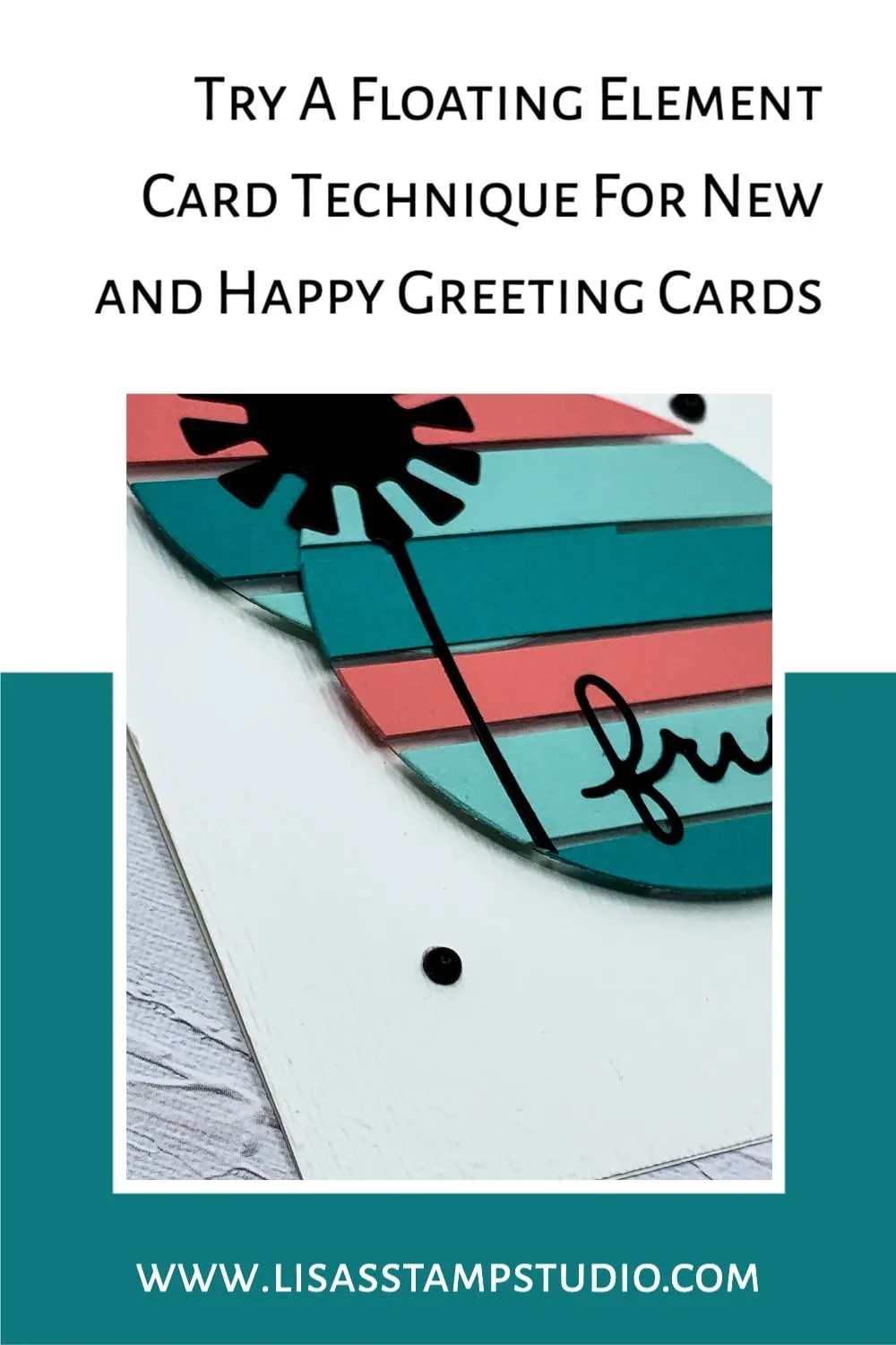 Floating Element Card Technique Makes the Best Happy Greeting Cards