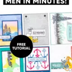 Make 6 Handmade Cards for Men in Minutes That Will Impress