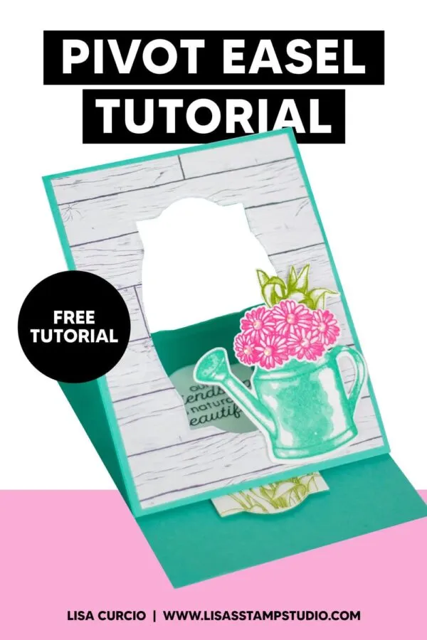 Make this Easy Pivot Easel Card for Spring - Lisa's Stamp Studio