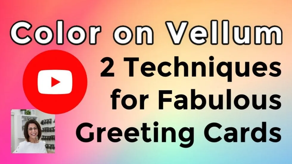 Color on Vellum! 2 Awesome Techniques You Can Watch