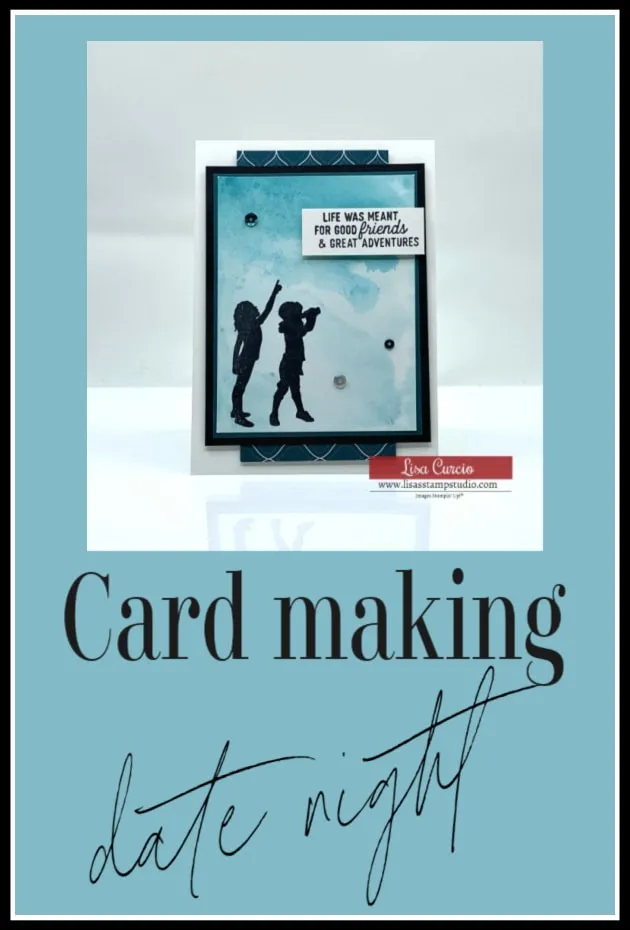 Card Making Date Night | Stay Home & Craft With Us - Lisa's Stamp Studio