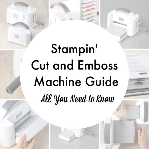 Cut and Emboss Machine Guide | New Stampin' Up! Tool