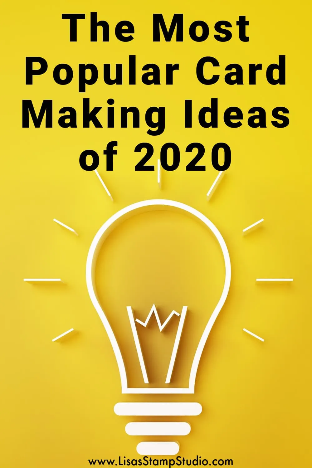 The Most Popular Card Making Ideas of 2020 - Lisa's Stamp Studio