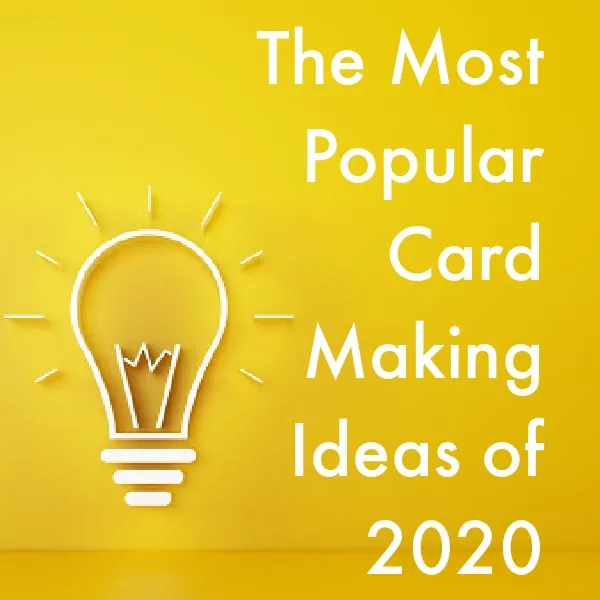 The Most Popular Card Making Ideas of 2020 - Lisa's Stamp Studio